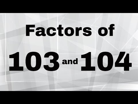 Factors of 103 and  Factors of 104