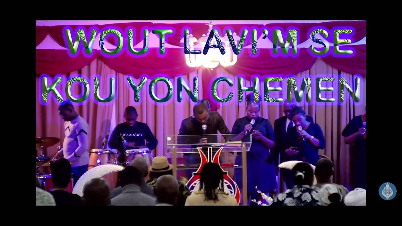 Wout lavi se kou chemen - Louange Eglise de Dieu de la Prophétie ...