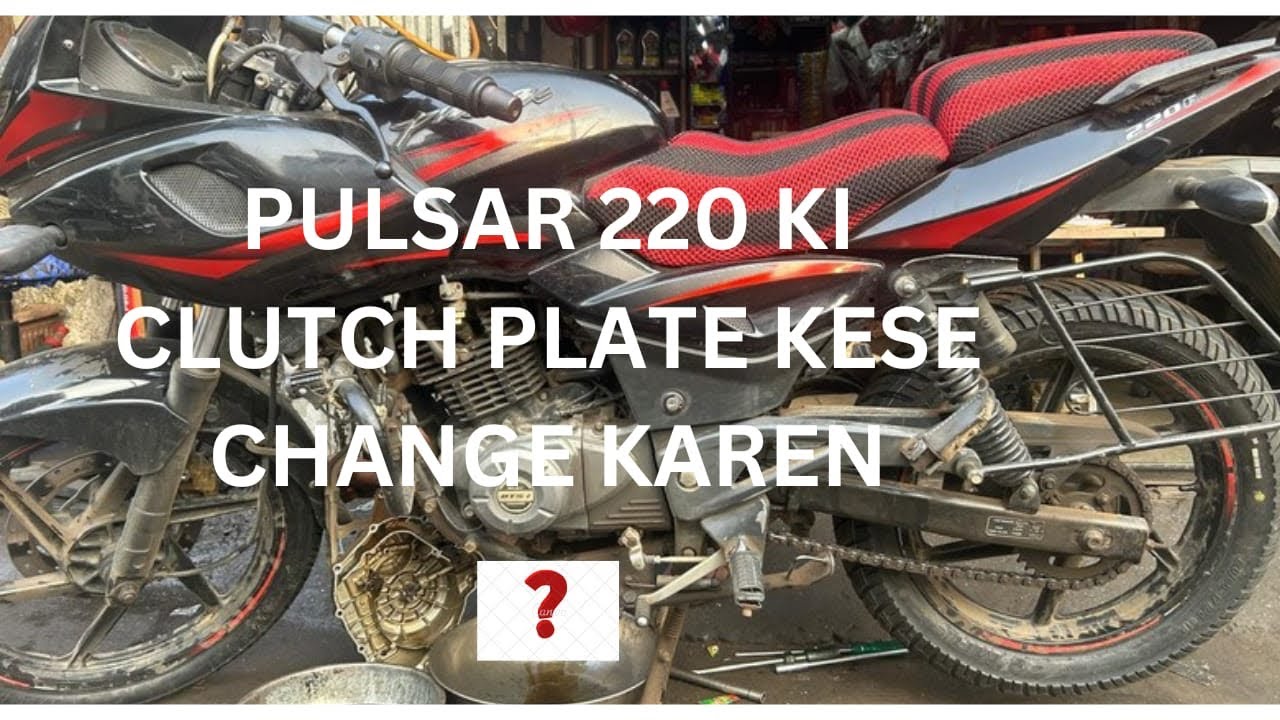 Pulsar 220 clutch plates change & MRP # kitna discount deta Bajaj apne ...