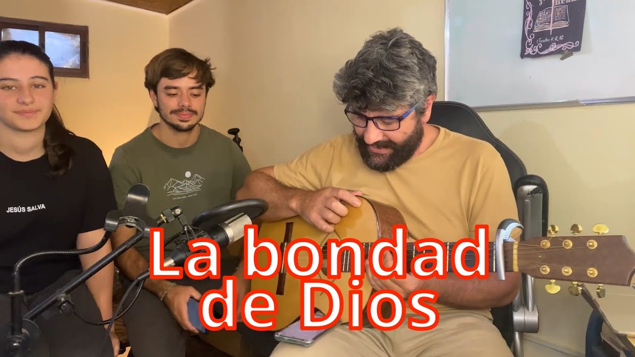 La bondad de Dios. Letra y acordes. Guitarra - YouTube