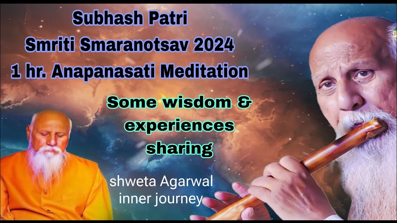 1 hr. Meditation,wisdom & experience sharing on the memory of Subhash ...