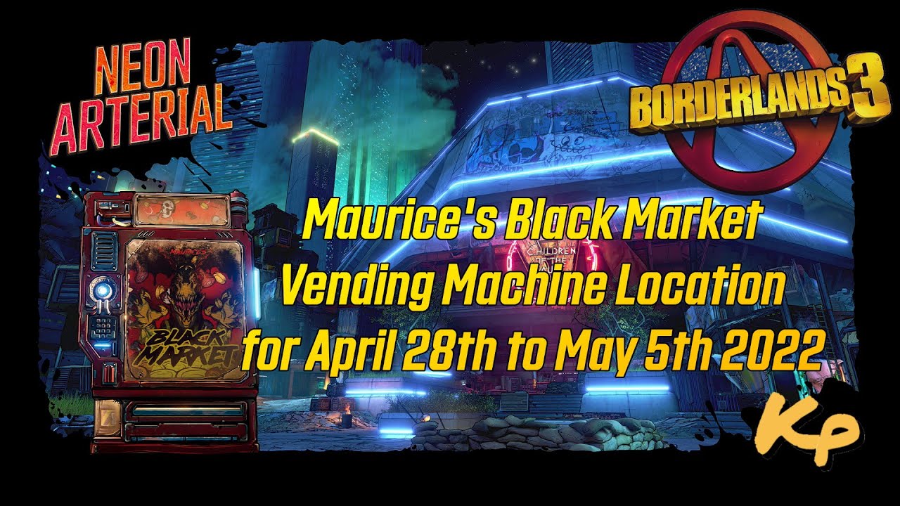 Borderlands 3 - Maurice Black Market Vending Machine Location for April ...