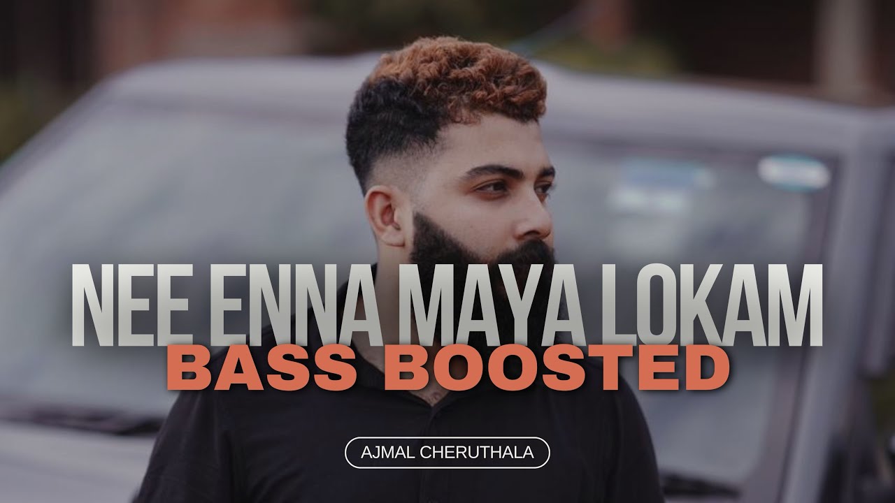 Nee Enna Maya Lokam Bass Boosted | Malayalam Songs 2024 | Ajmal ...