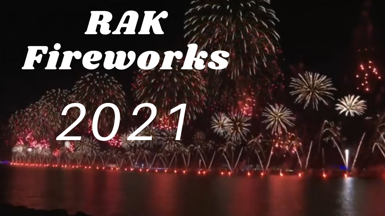 RAK FIREWORKS 2021 United Arab Emirates - YouTube