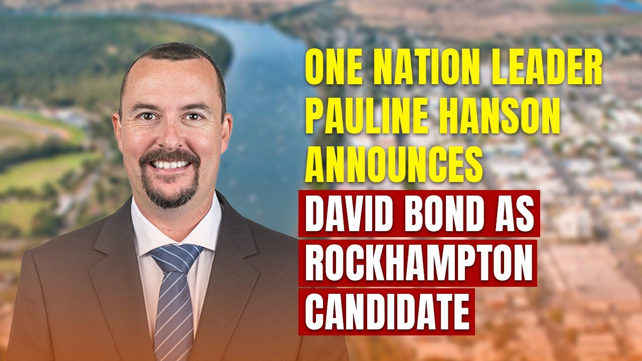 One Nation Announces David Bond as Rockhampton Candidate - YouTube