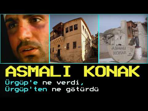 Asmalı Konak Ürgüp'e Ne Verdi, Ürgüp'ten Ne Götürdü? [4K]