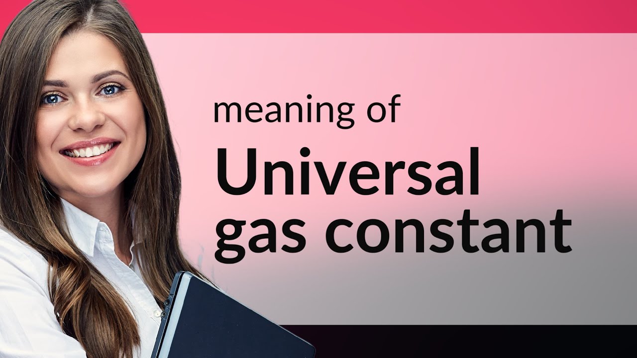 Universal gas constant | meaning of UNIVERSAL GAS CONSTANT - YouTube