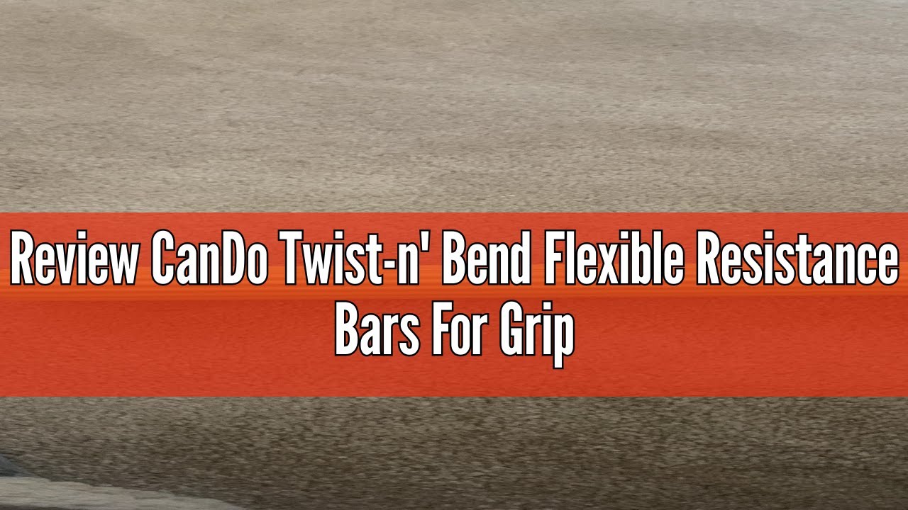 Review CanDo Twist-n' Bend Flexible Resistance Bars For Grip And ...