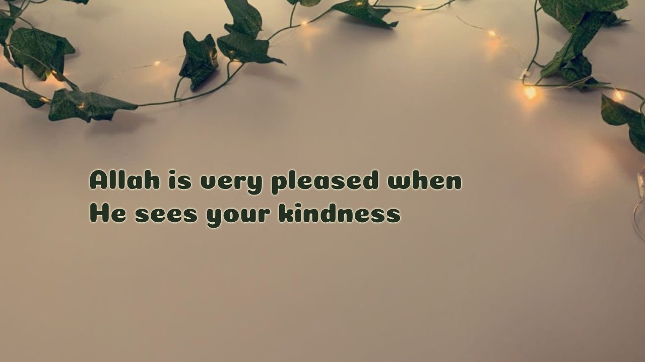 Allah Loves kindness | Allah loves these acts - YouTube