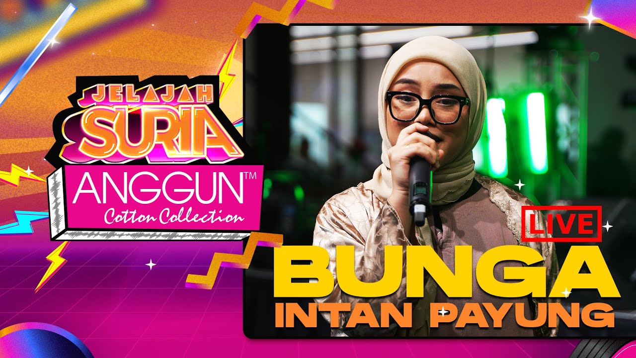 Bunga - Intan Payung (LIVE) | Konsert Jelajah SURIA Anggun Cotton ...