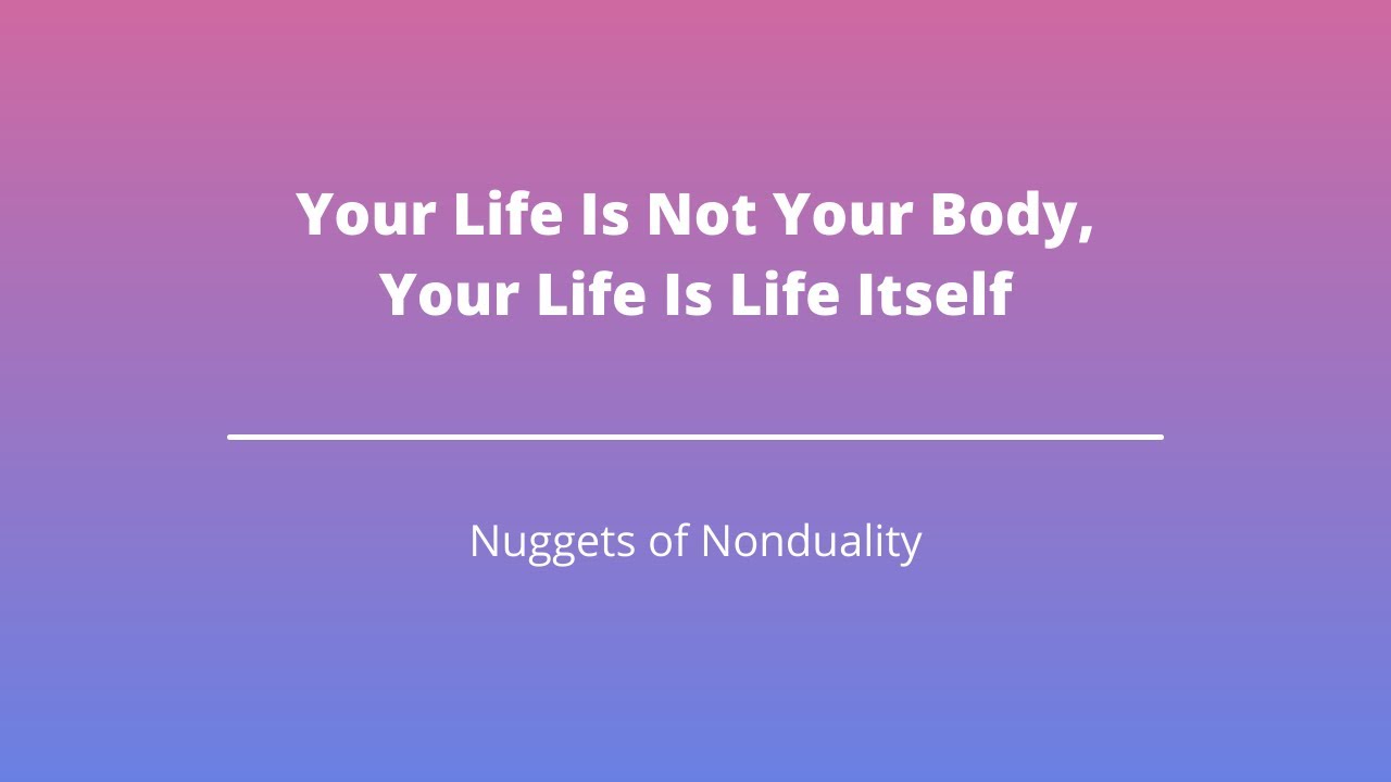 Your Life Is Not Your Body, Your Life Is Life Itself - YouTube