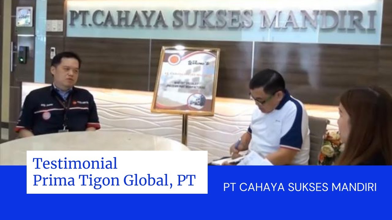Prima Tigon Global's Customer : Testimonial of Cahaya Sukses Mandiri ...