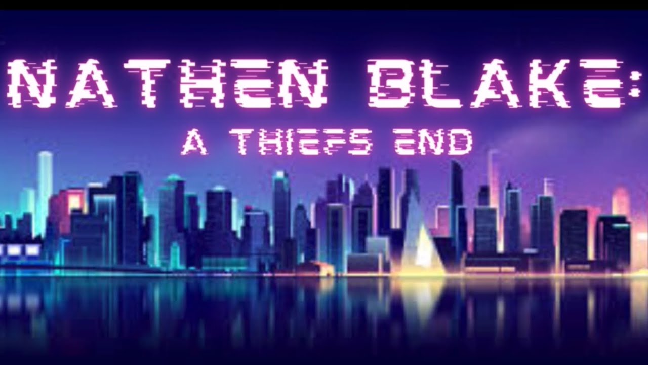 Nathen Blake: A thief’s end - YouTube