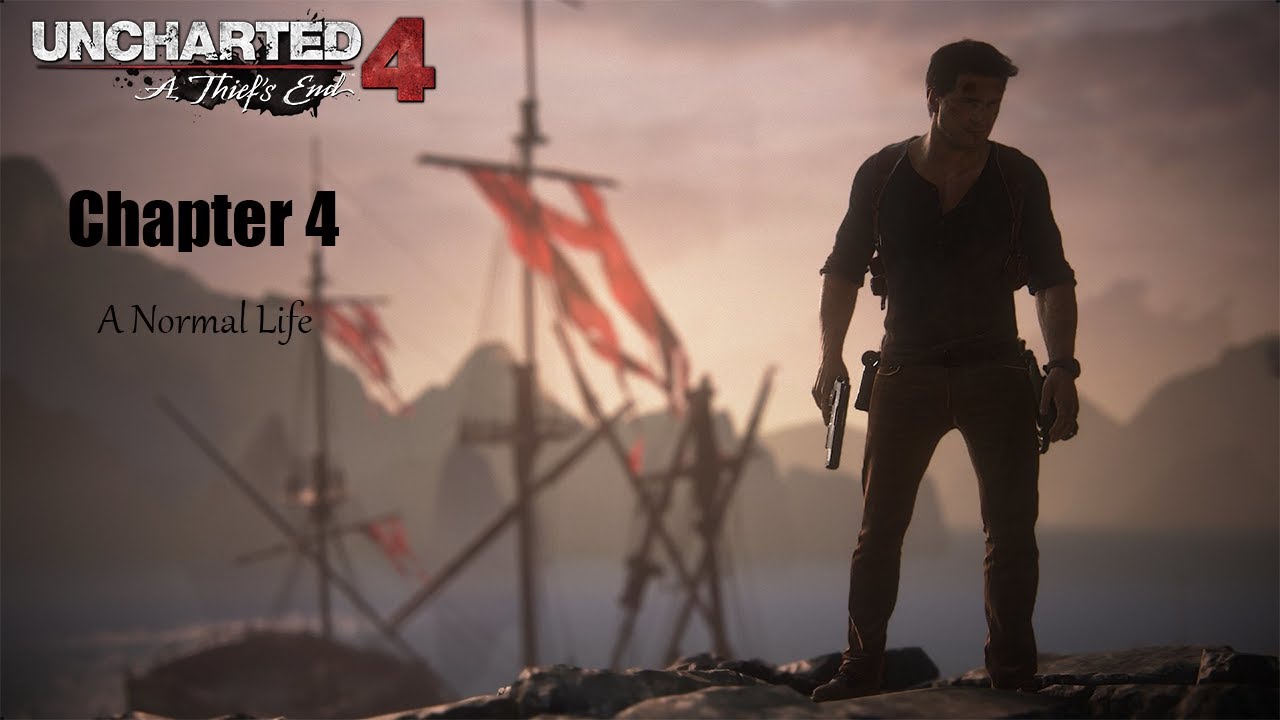 UNCHARTED 4 A Thief's End Chapter 4 A Normal Life - YouTube