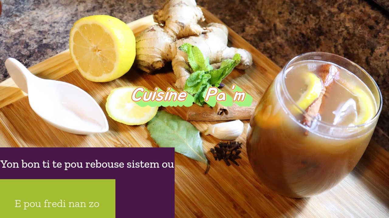 Te pou doule nan zo,rebouse sistem ou( Tea to Boost Your Immune System ...