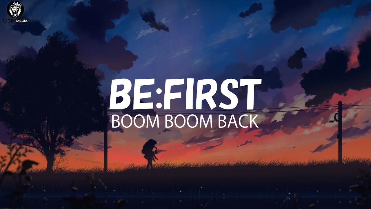 BE:FIRST - Boom Boom Back [Color Coded Lyrics Kan/Rom/Eng] - YouTube
