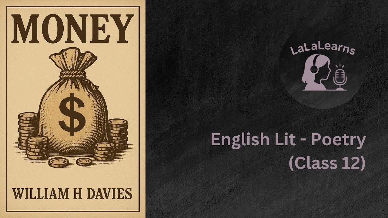Money | Class 12 English Poem | William H. Davies on Wealth, Friendship ...