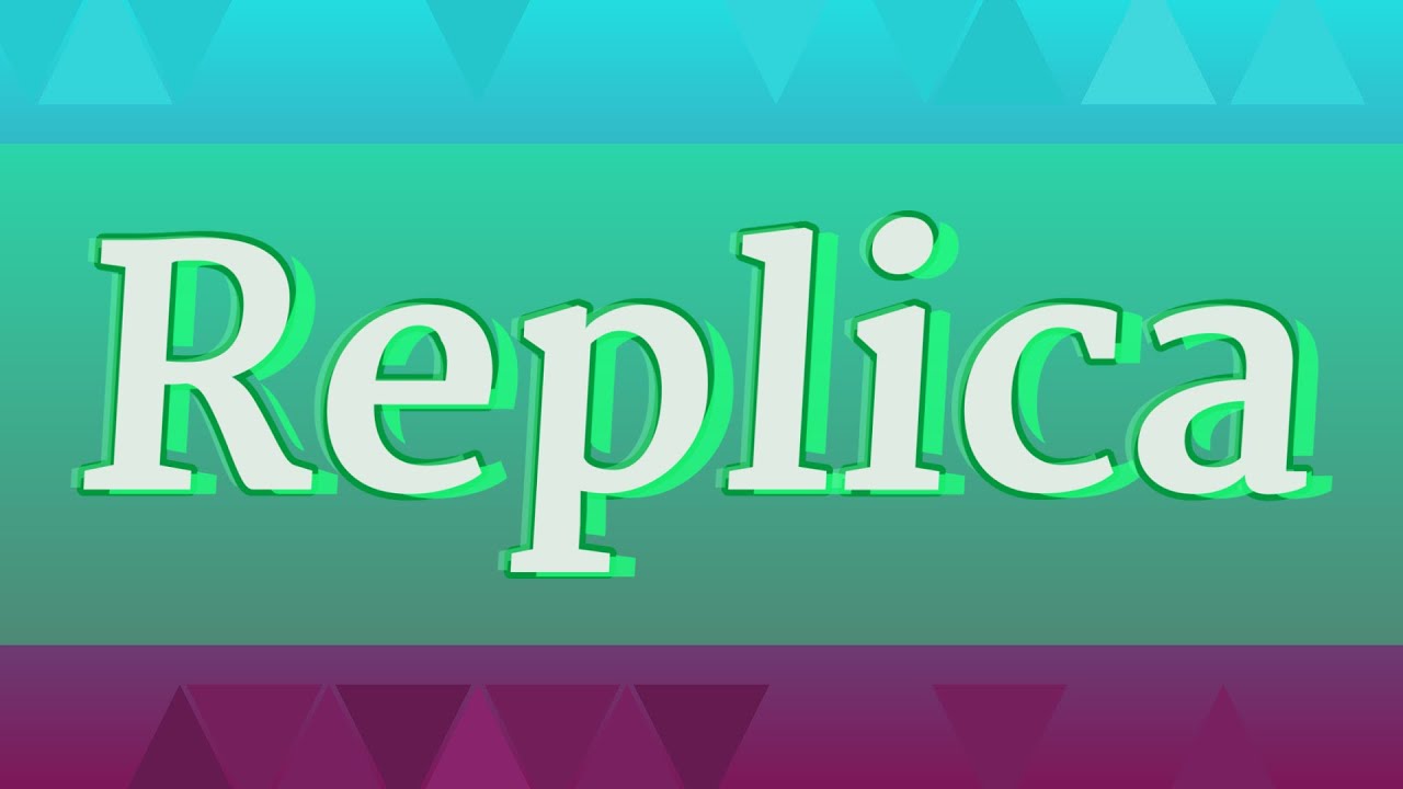 REPLICA pronunciation • How to pronounce REPLICA - YouTube