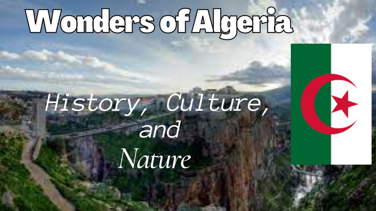 Discovering the Wonders of Algeria: A Journey Through History, Culture ...