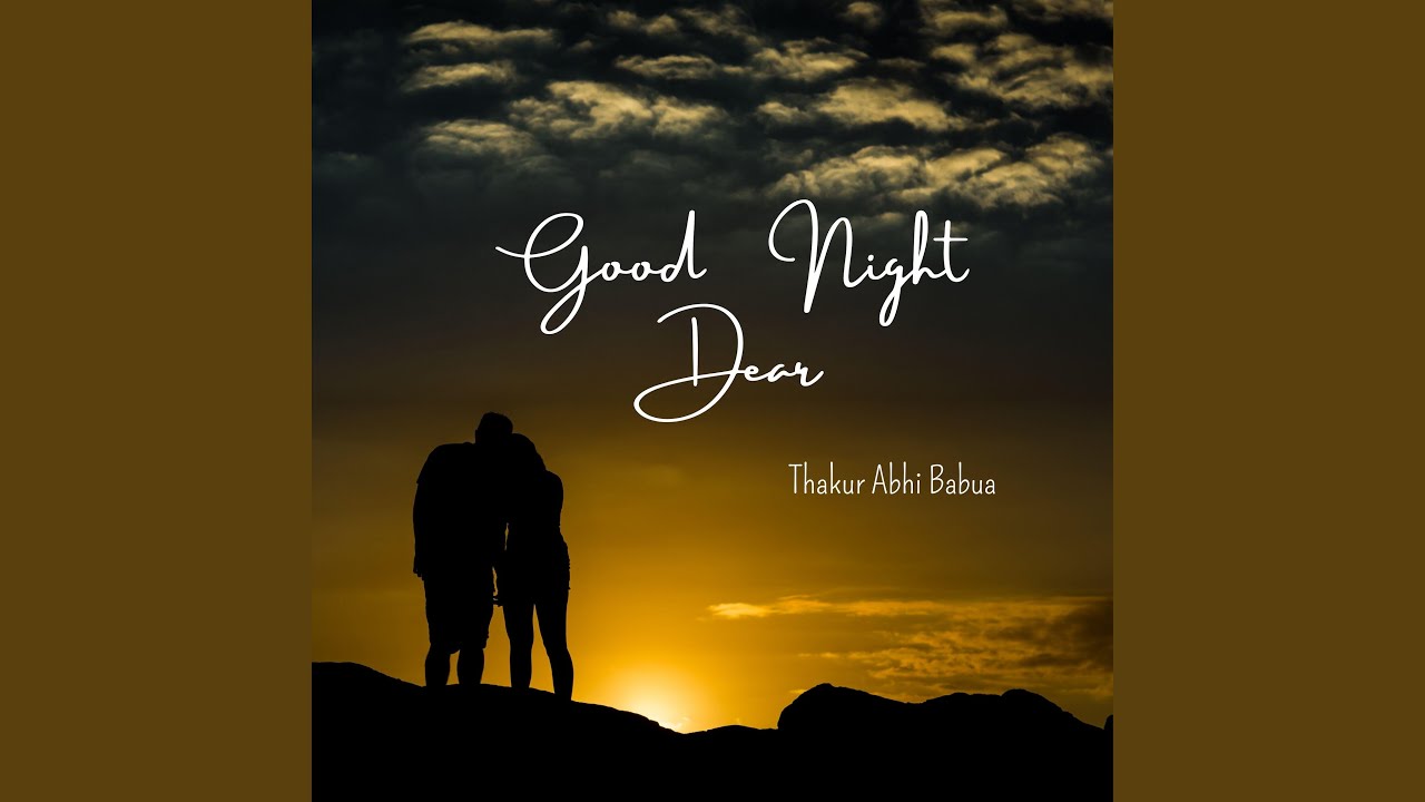 Good Night Dear - YouTube