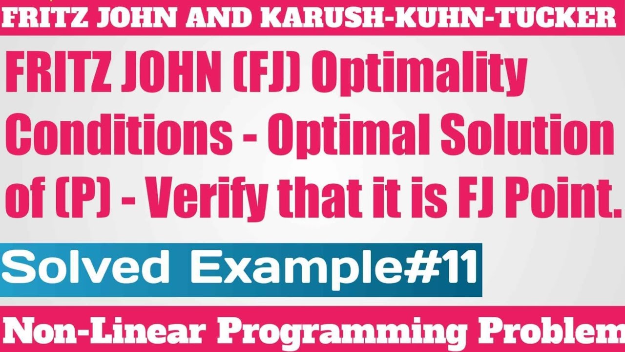 27. FRITZ JOHN (FJ) Optimality Conditions - Feasible Point - Optimal ...