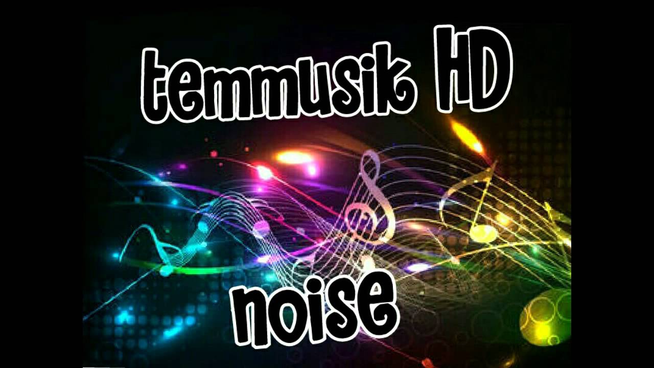 temmusik HD - noise - YouTube