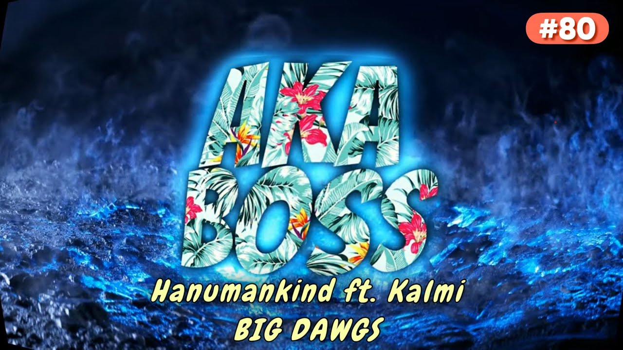Hanumankind ft Kalmi - BIG DAWGS #80 - YouTube
