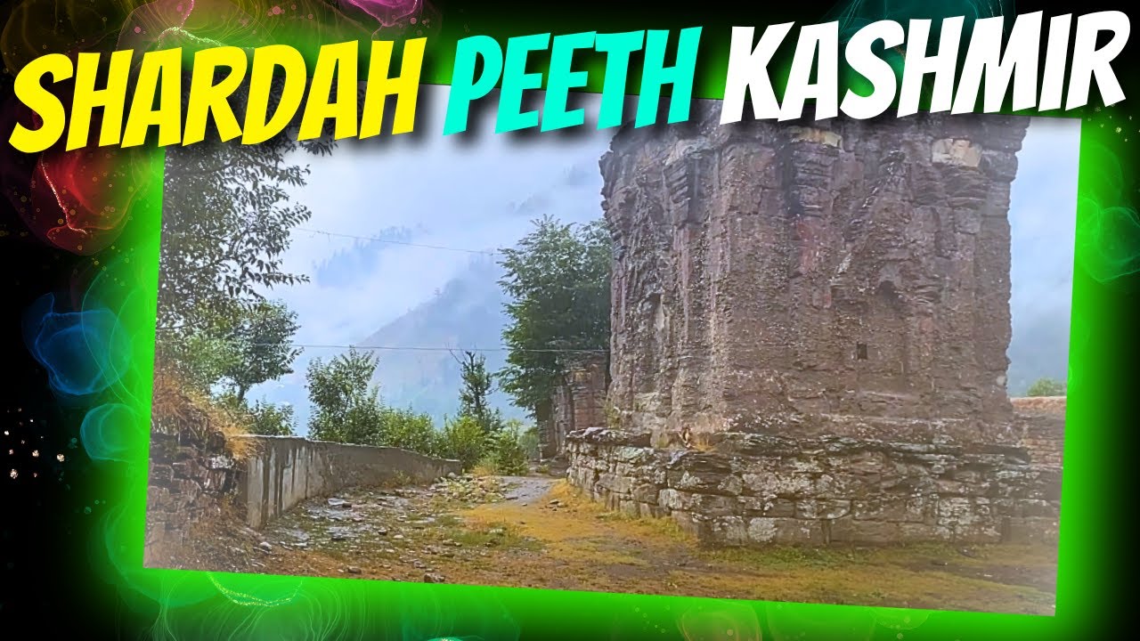 "Shardah Peeth: Historical University & Prestigious Heritage of Neelam ...