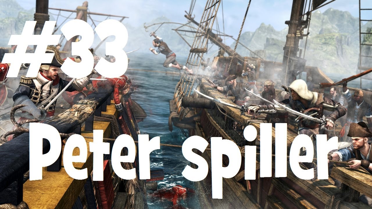 Peter spiller - Assassin's Creed IV Black Flag Ep.33 - YouTube