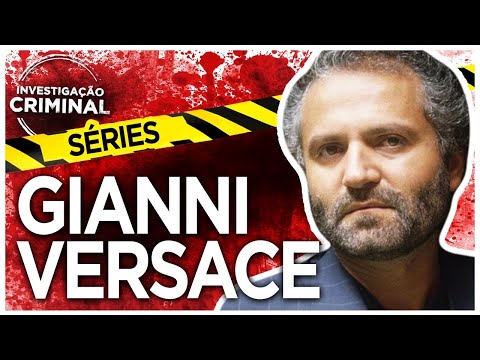 GIANNI VERSACE - INVESTIGAÇÃO CRIMINAL SÉRIES