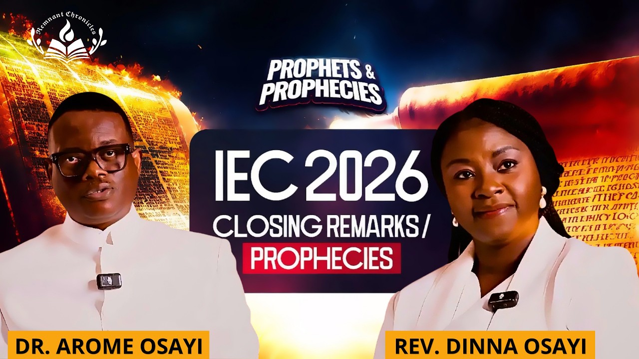 APOSTLE AROME OSAYI CLOSING MESSAGE AT IEC 2026 || PROPHECIES TO THE ...