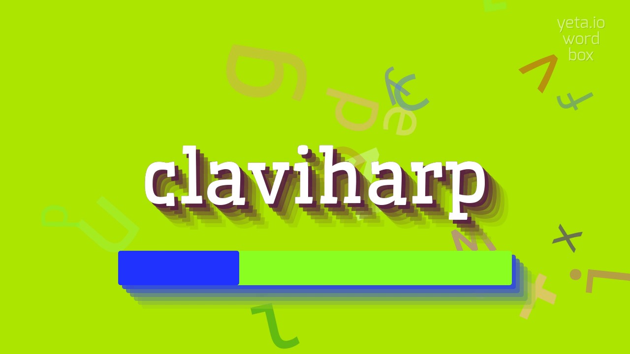 How to say "claviharp"! (High Quality Voices) - YouTube