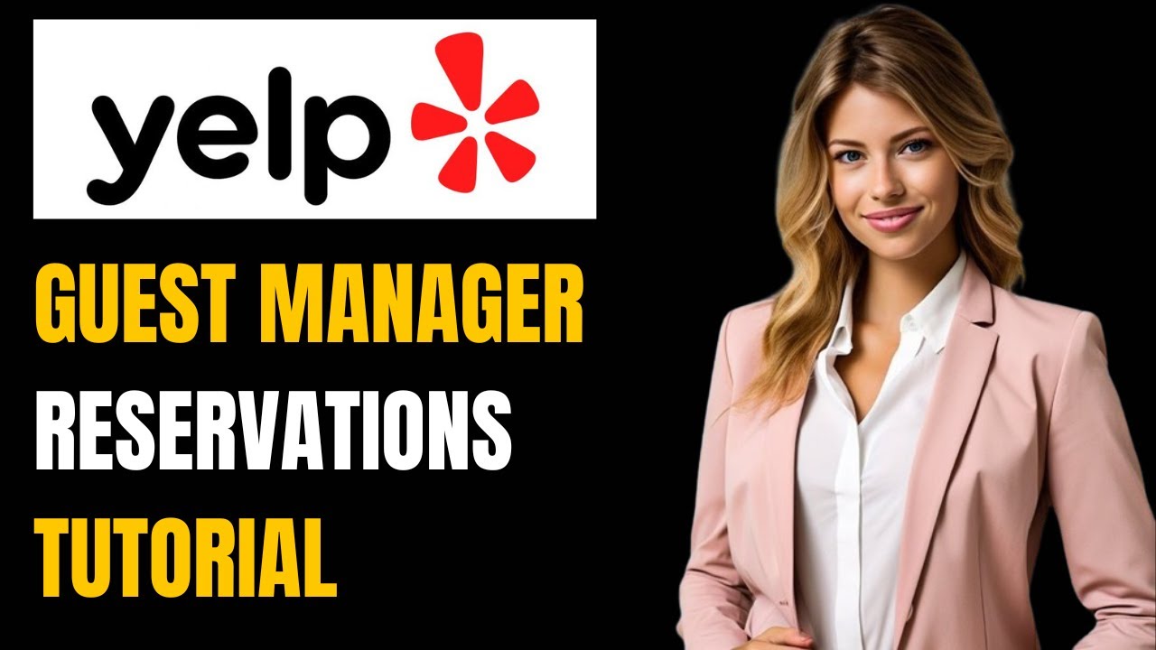 Yelp Guest Manager Reservations Full Tutorial & Walkthrough 2025 🍴 ...