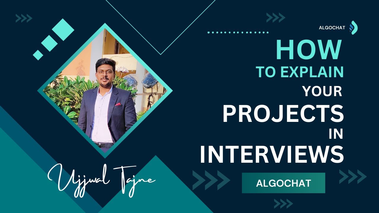 How to Explain Your Projects in Interviews ? | Structure for Project ...