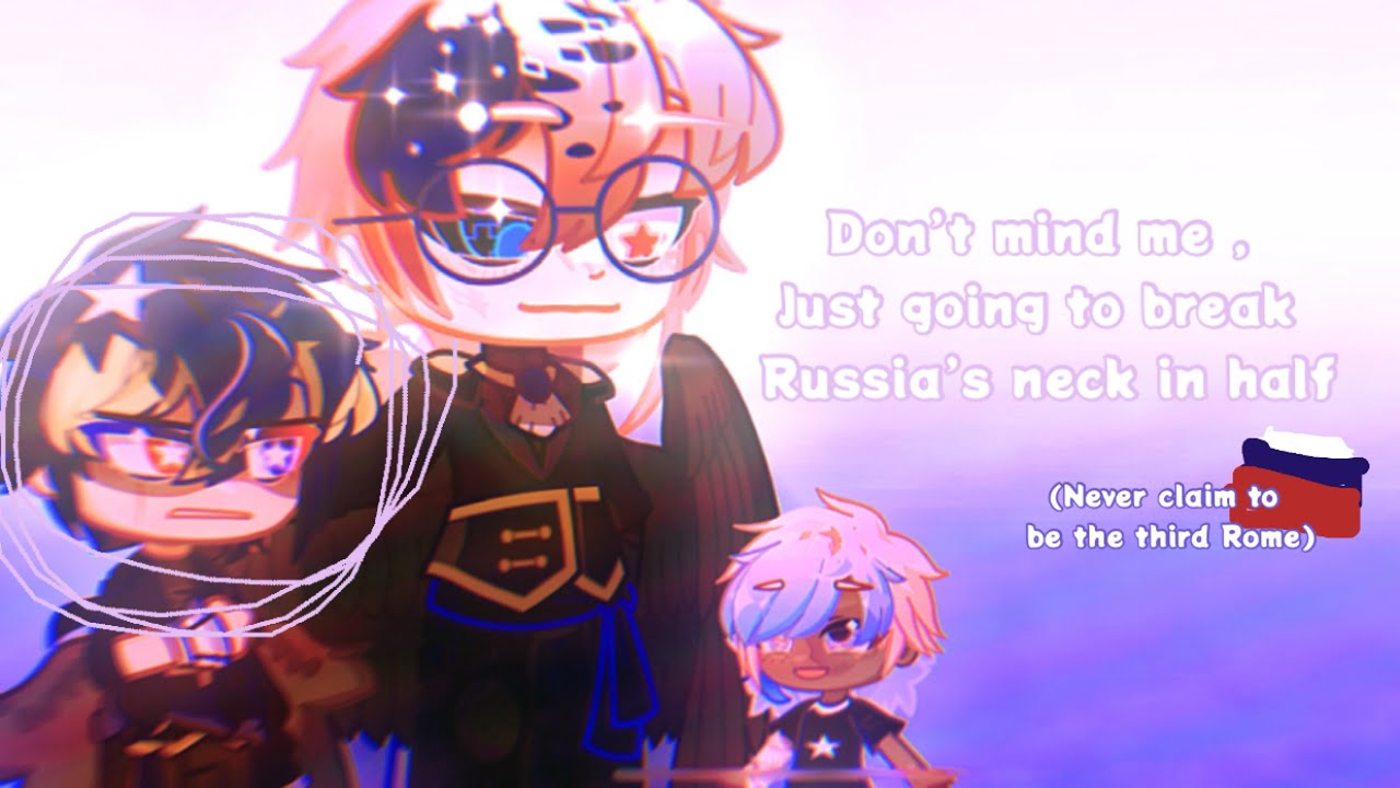 NEVER claim to be the THIRD ROME \\ Countryhumans x gacha // † - YouTube