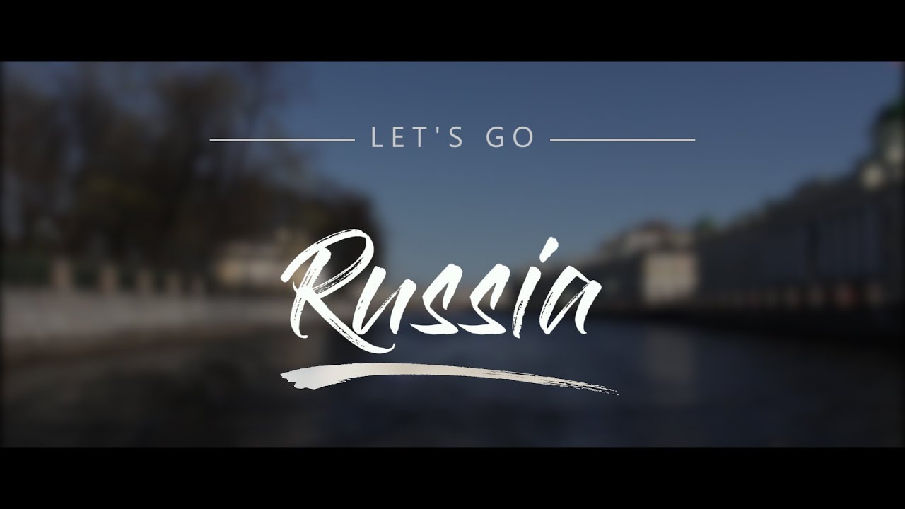 Russia - Let's Go - YouTube