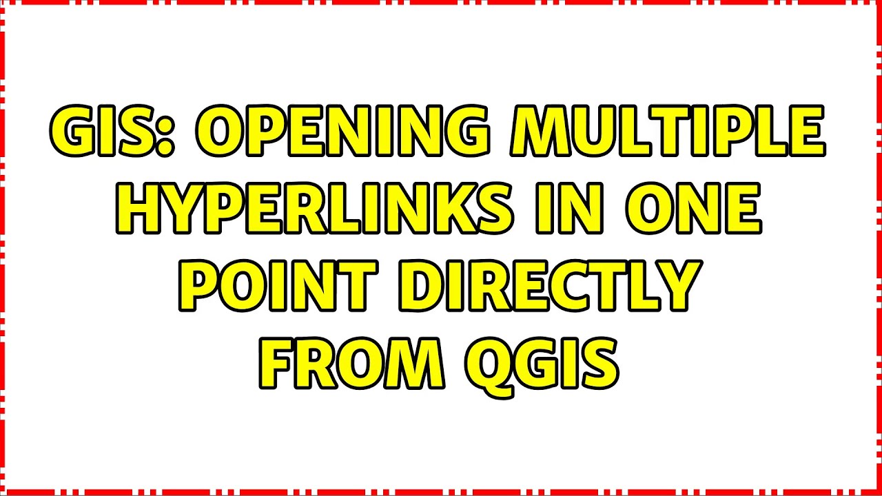 GIS Opening Multiple Hyperlinks In One Point Directly From QGIS YouTube gis-opening-multiple-hyperlinks-in-one-point-directly-from-qgis-youtube