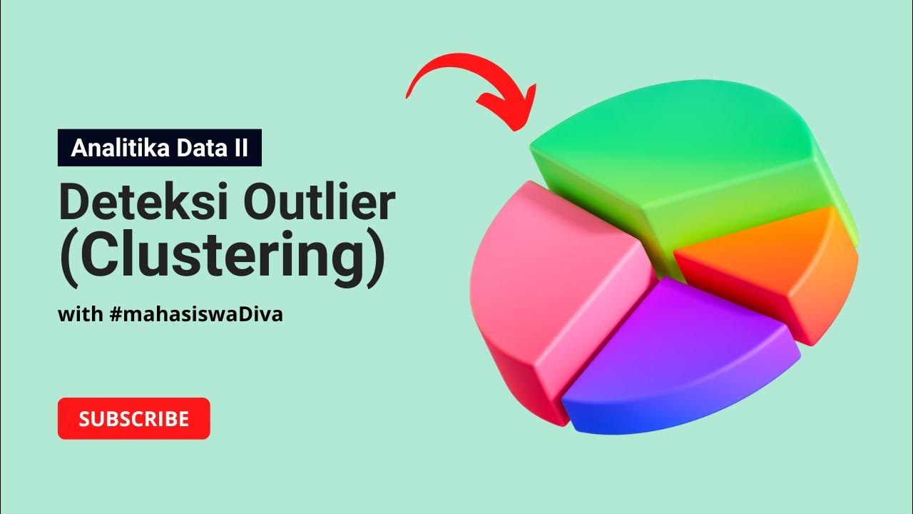 Analitika Data II - 09 Deteksi Outlier dengan Clustering - YouTube
