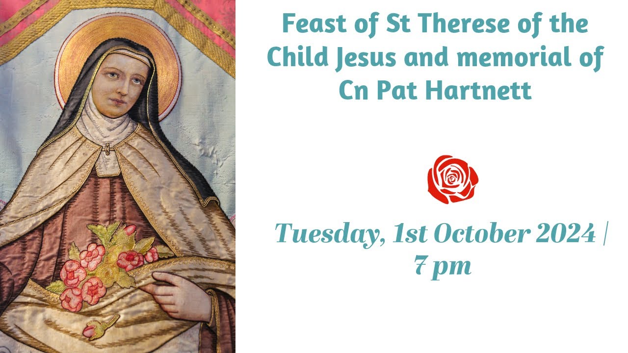 Feast of St Therese of the Child Jesus and Memorial Canon Pat Hartnett ...