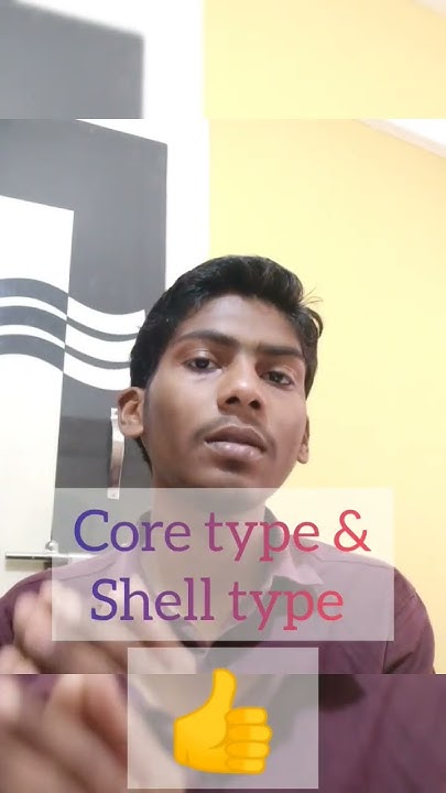 difference between core type and shell type #engineering #engg - YouTube