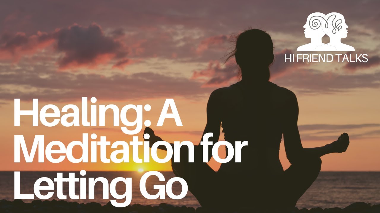 Embrace Serenity: A Guided Meditation for Healing and Letting Go | Find ...