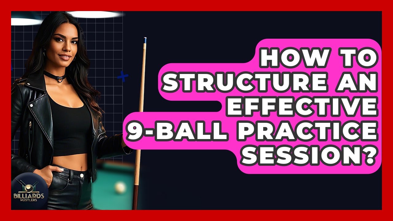 How To Structure An Effective 9-ball Practice Session? - Billiards Hustlers - YouTube