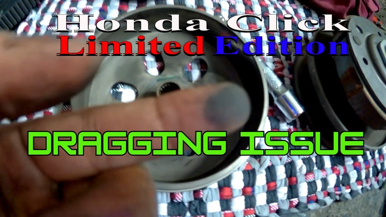 DRAGGING ISSUE Honda Click Limited Edition #hondaclick125 #click125i # ...
