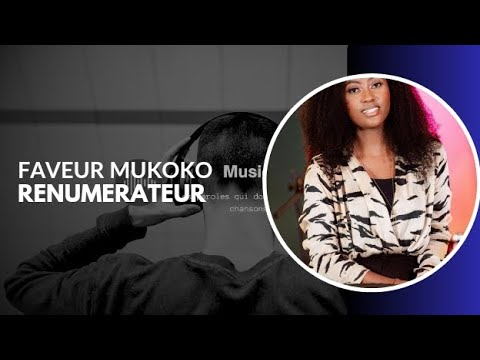 Faveur Mukoko - Rémunérateur Lyrics - YouTube