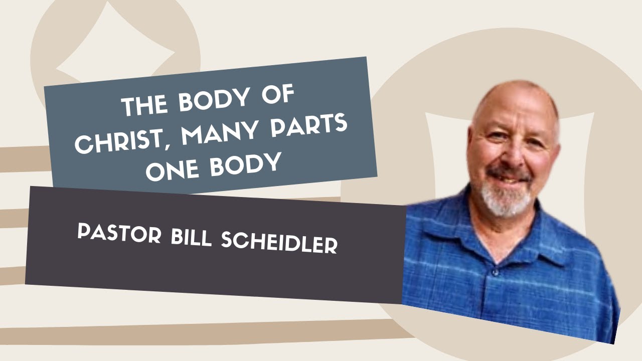 The Body of Christ, Many Parts One Body - Bill Scheidler - YouTube