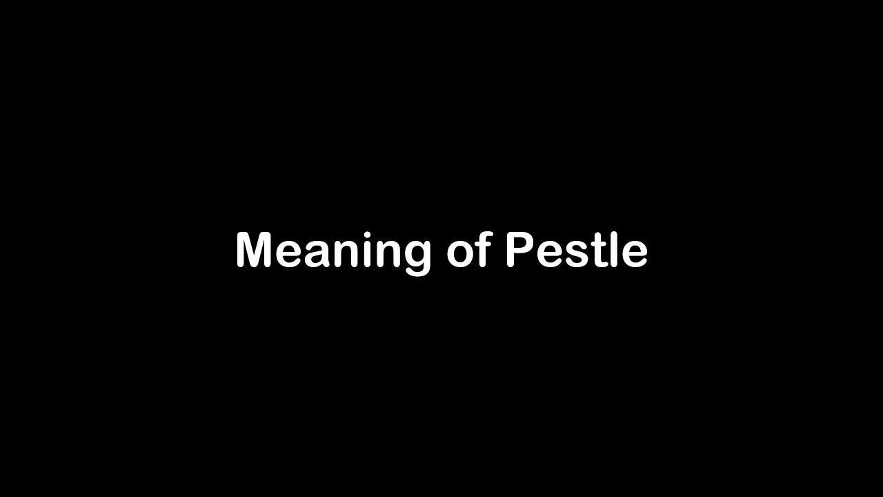 What is the Meaning of Pestle | Pestle Meaning with Example - YouTube