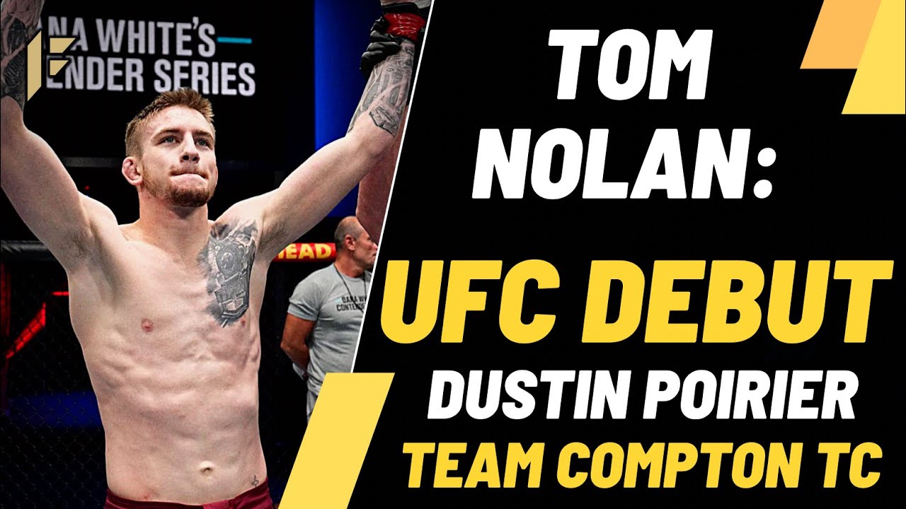 Tom Nolan Talks UFC Debut, Dustin Poirier & Team Compton - YouTube