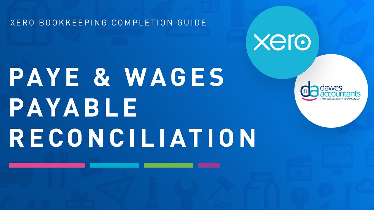 Xero Guide - PAYE & Wages Payable Reconciliation - YouTube