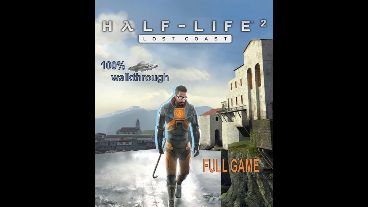 Half-life 2: Lost Coast (100%) Full Walkthrough - YouTube