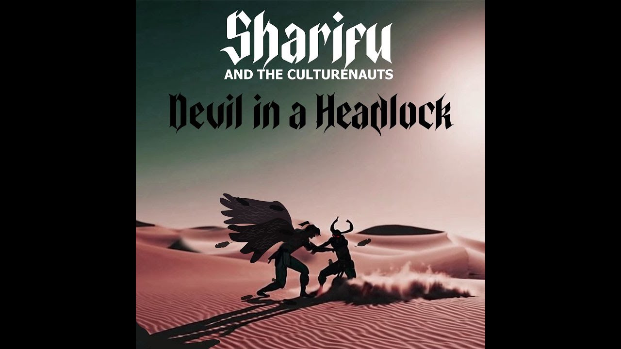 Sharifu and the Culturenauts - Devil in a Headlock [Full Album] - YouTube